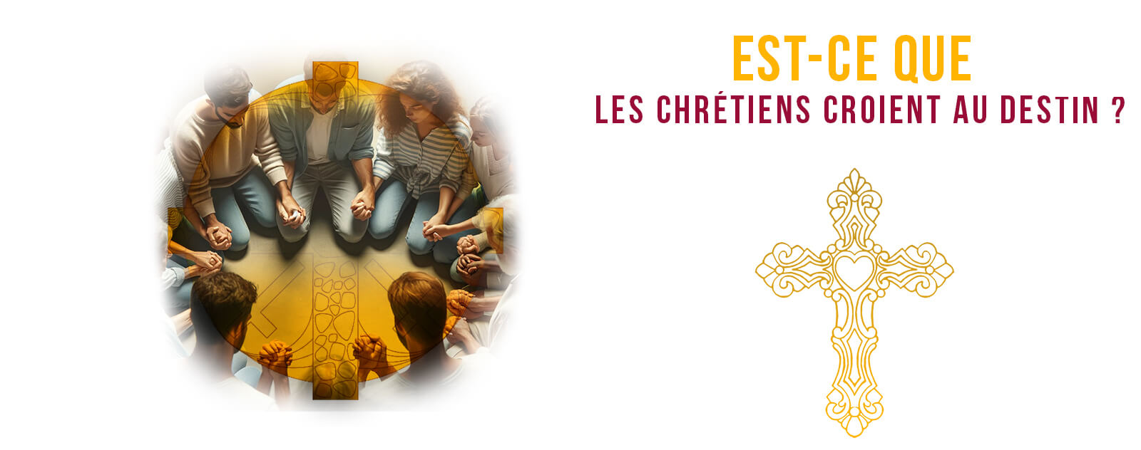 Est-ce que les Chrétiens Croient au DESTIN