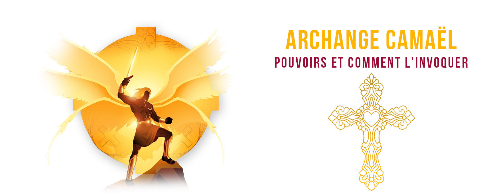 Powers and INVOCATION of Archangel CAMAËL