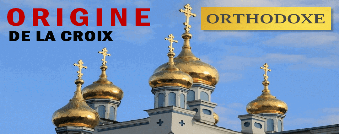 Origine et Signification de la Croix Orthodoxe
