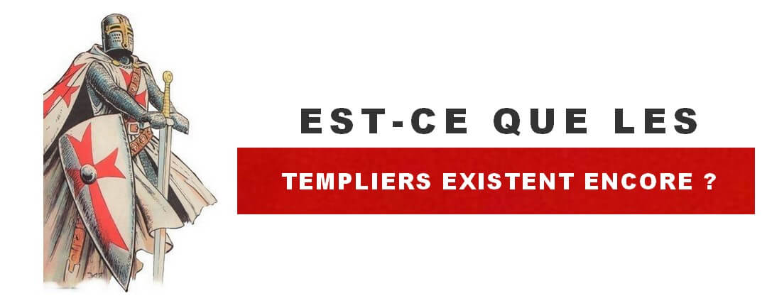 Est-ce que les TEMPLIERS Existent Encore